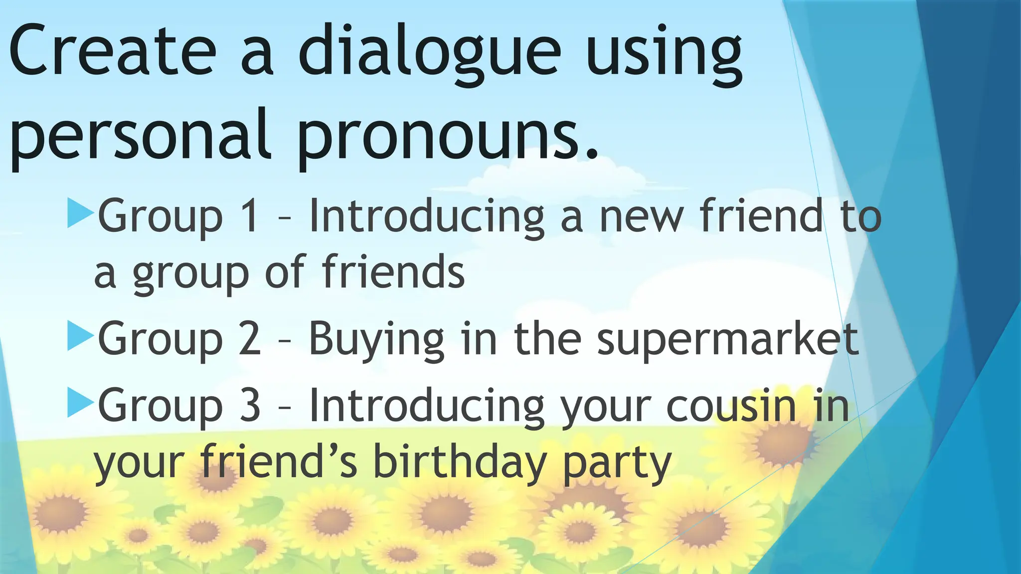 Use personal pronouns - I_We, You, He_She_They, It in dialogues..pptx
