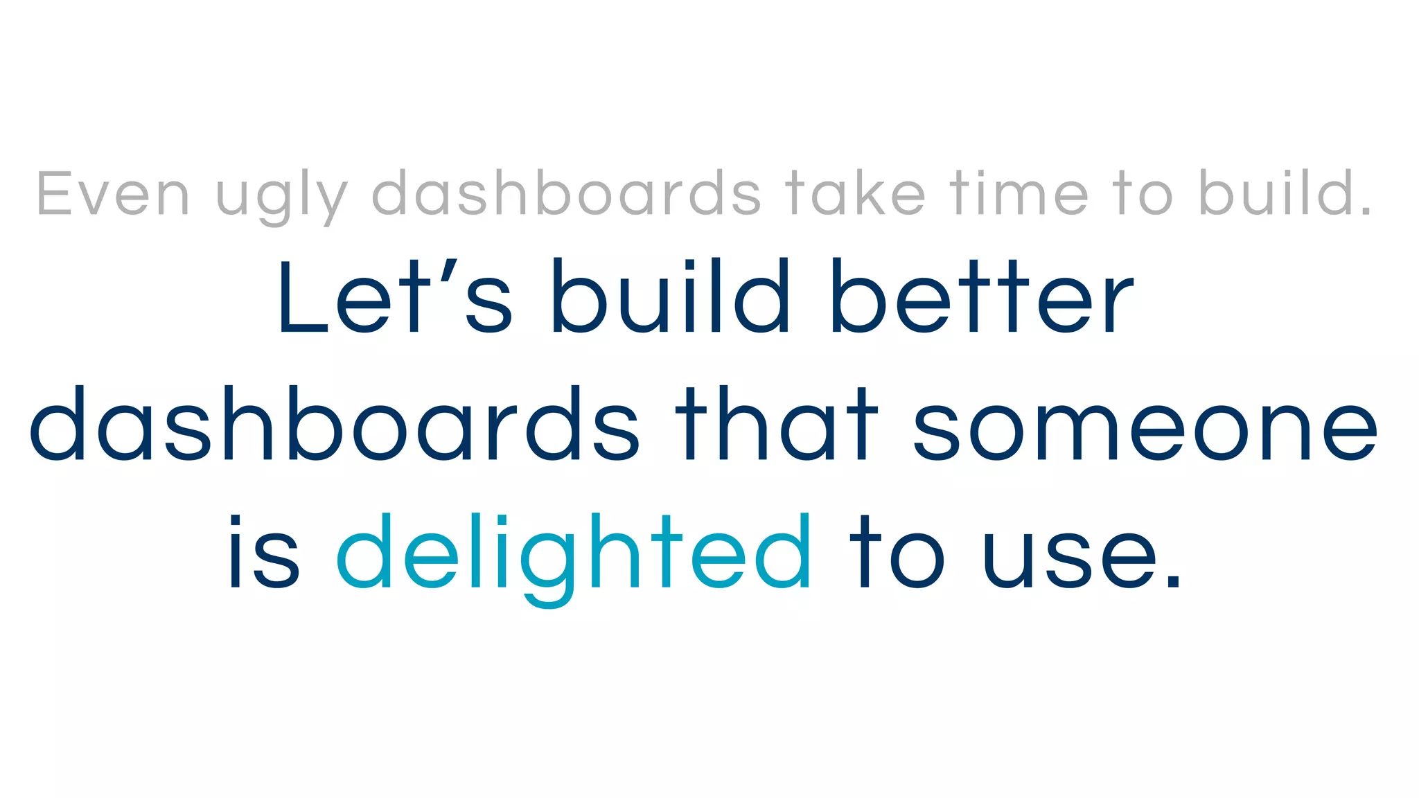 Developing Dashboards with User-Centered Design | PPT