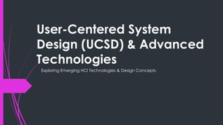 User-Centered System Design (UCSD) & Advanced.pptx