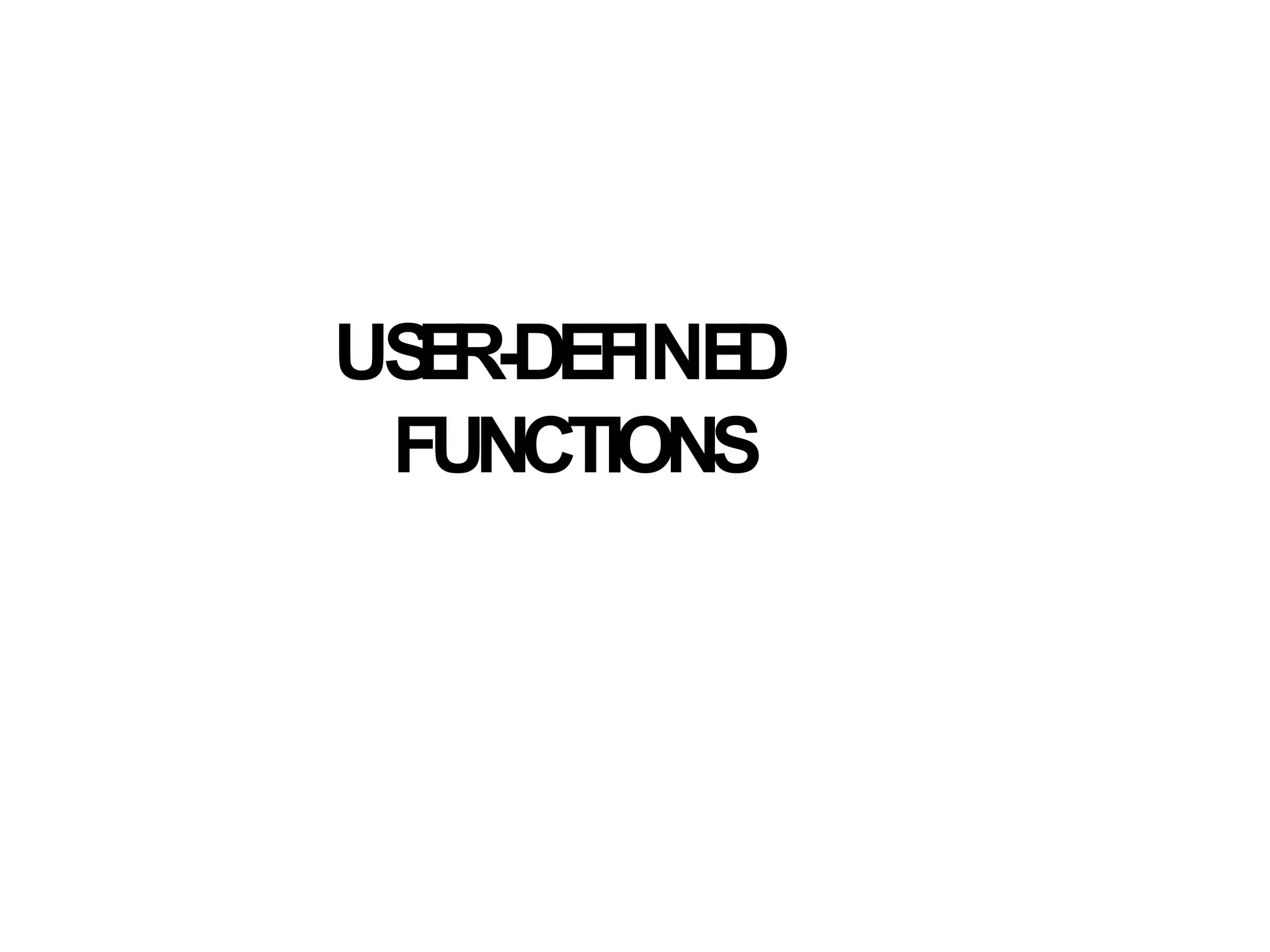User Definedfunctions Convertedpptx