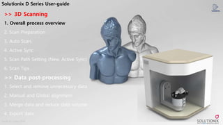 User-guide of Solutionix D Series - 3d scanning + post-processing(ENG) | PPT