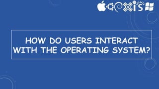 User and Operating System Interface | PPTX