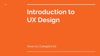 Introduction to UX Design Workshop | CodingGirls | PPT