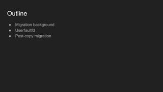Userfaultfd and post copy migration | PPT