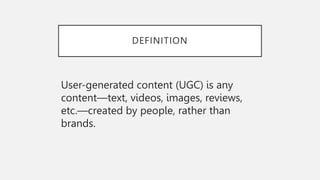 USER GENERATED CONTENT.pptx