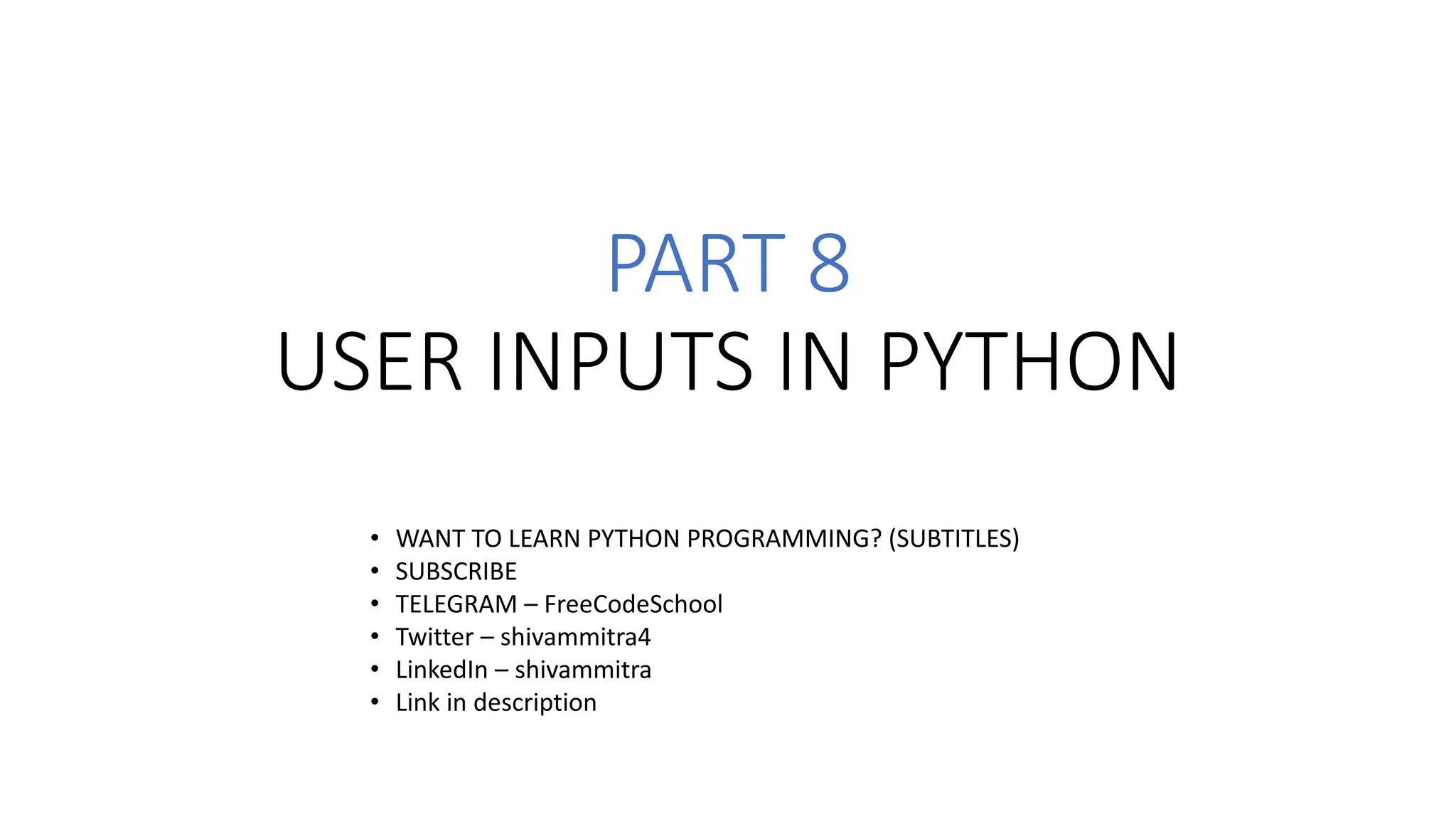 Part 8 Python Tutorial User Input In Python With Examples Ppt