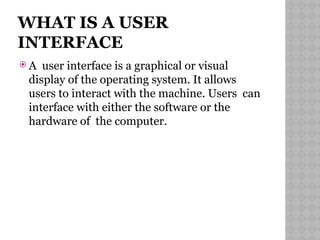 User Interface-Definition and Types of User Interaface | PPTX