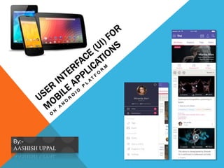 User interface (UI) for mobile applications | PPTX