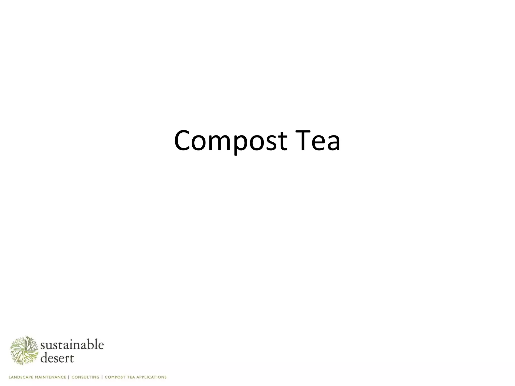 Compost Tea: How to Become a Soil Food Web Gardener | PPT