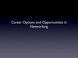 Career Options and Opportunities in Networking | PPT