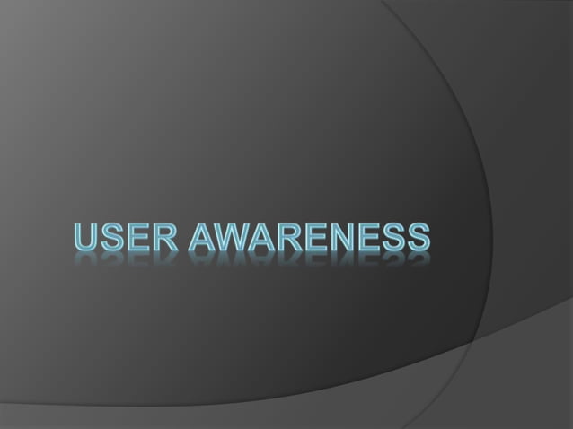 User security awareness | PPTX | Internet | Computing