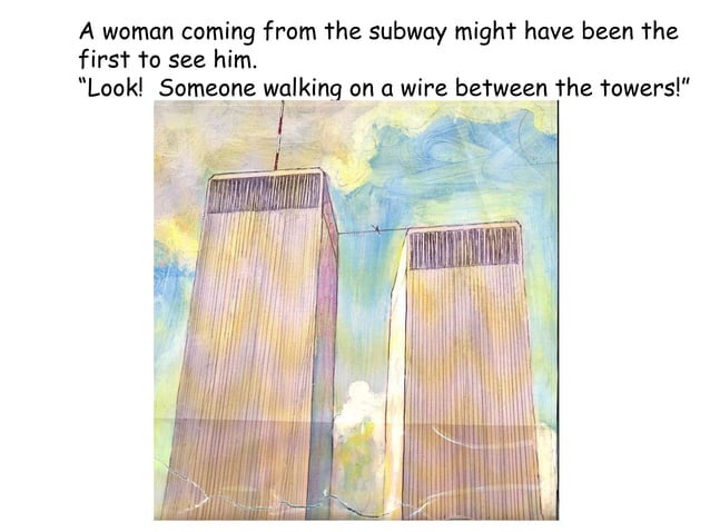 The Man Who Walked Between the Towers | PPT