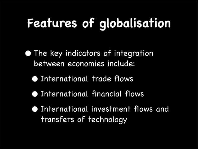 Features of globalisation | PPT | Free Download