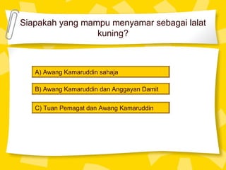 Kuiz Latar Penceritaan Hikayat Awang Kamaruddin | PPT