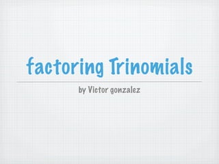 Factoring trinomials | PDF