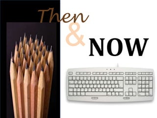 Then & Now in Classrooms | PPTX | Education