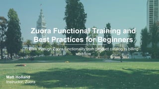 Subscribed: Zuora Functional Training & Best Practices For Beginners | PPTX