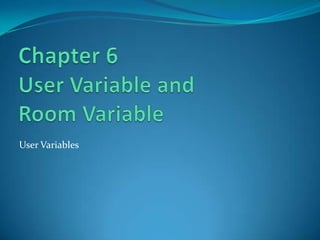 User variable and room variable | PPT