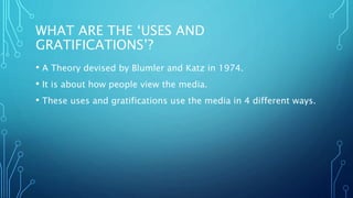 Uses and Gratifications | PPT