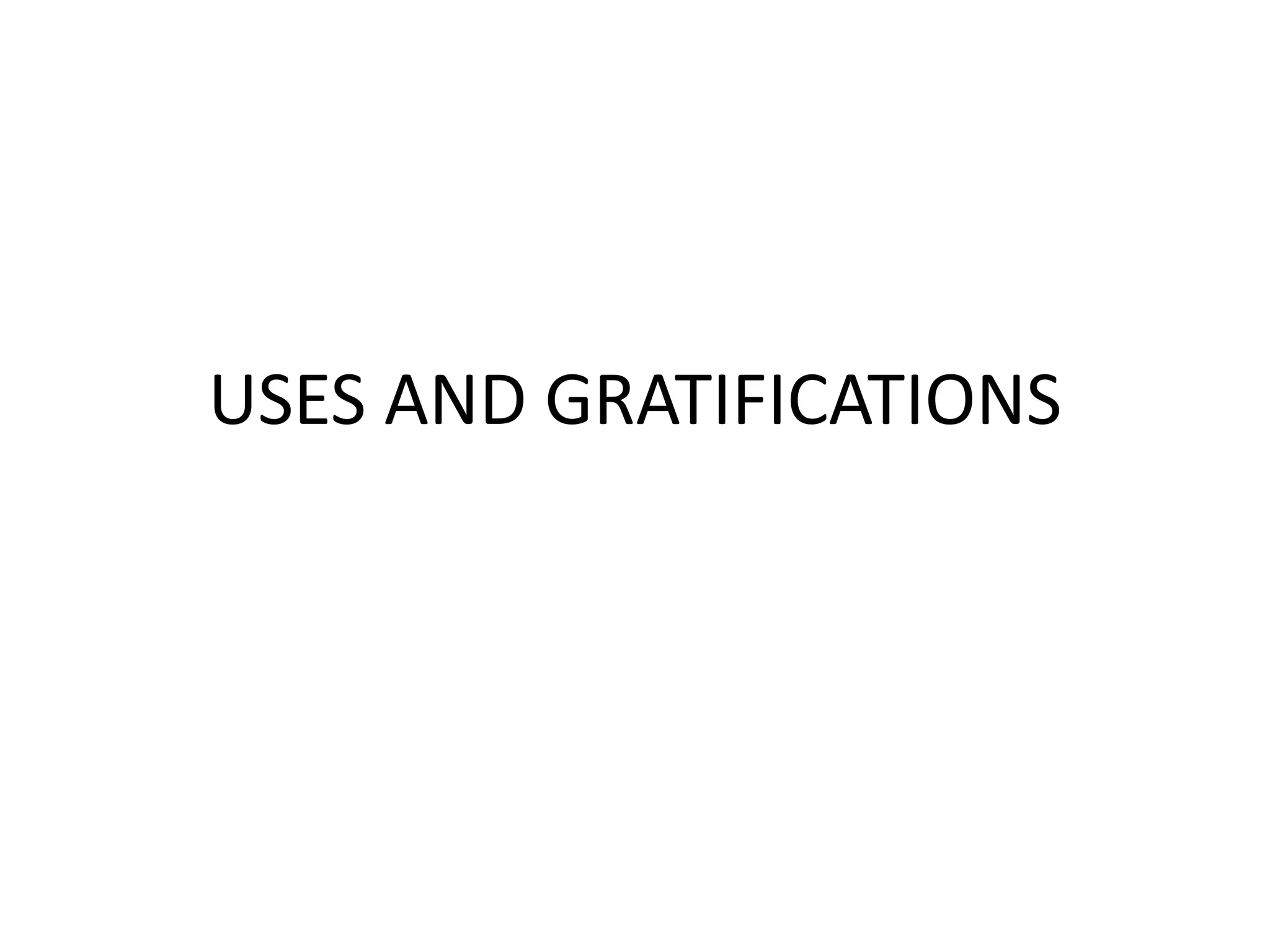 Uses and gratifications pp | PPTX