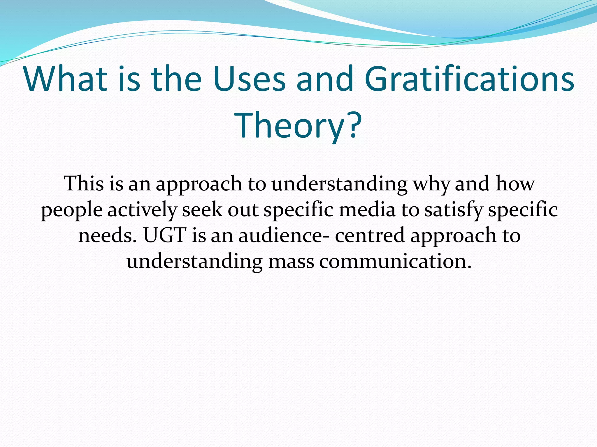 Uses and gratifications theory | PPTX