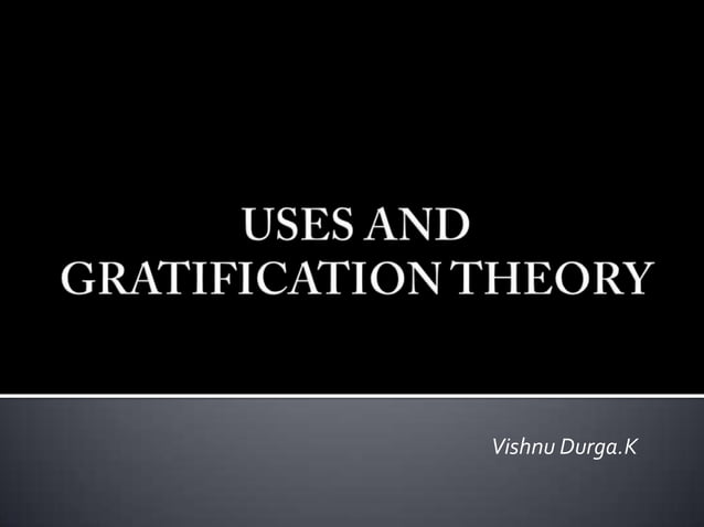 Uses and gratification theory | PPTX | Science