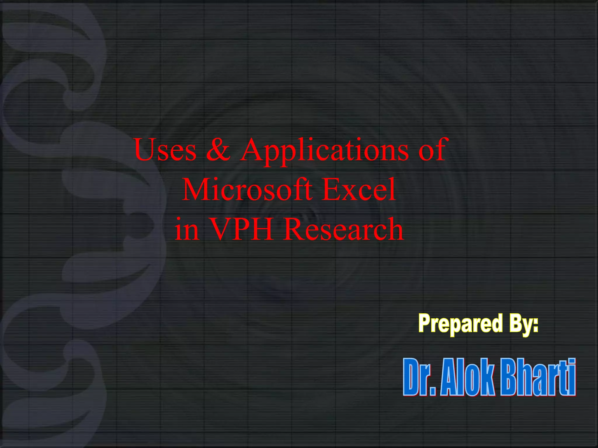 Uses & applications of microsoft excel in vph research | PPT