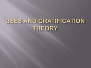 Uses&gratification | PPT