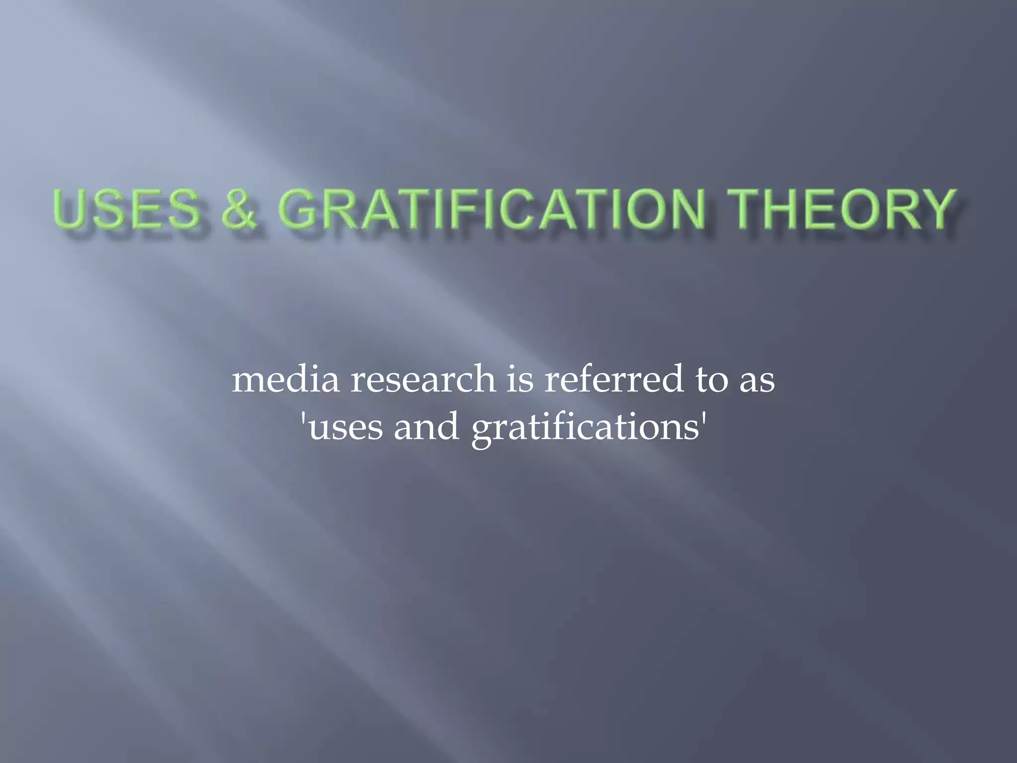 Uses & gratification theory | PPTX
