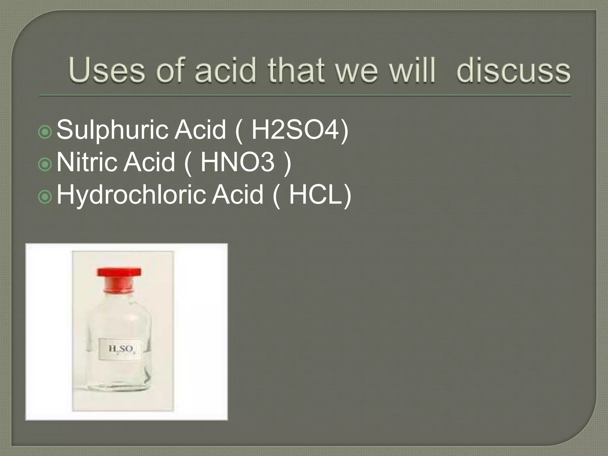 Uses of acids in daily life and industry | PPTX