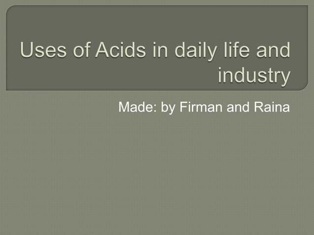 Uses of acids in daily life and industry | PPTX | Chemistry | Science