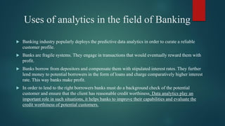 Uses of analytics in the field of Banking | PDF