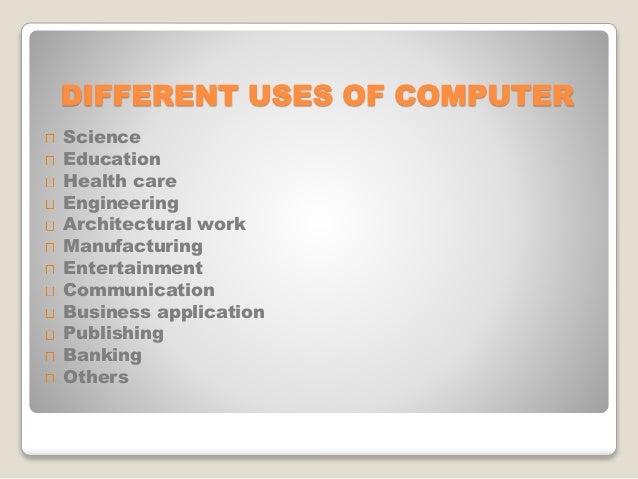 Uses of computer
