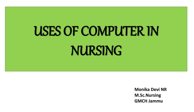 Uses of computer in nursing | PPTX