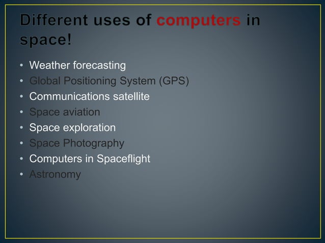 Uses of computer in space | PPTX