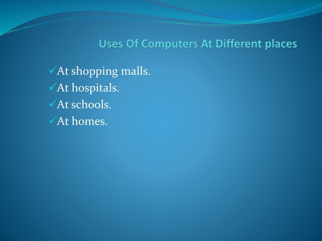 Uses of computers at different places | PPTX