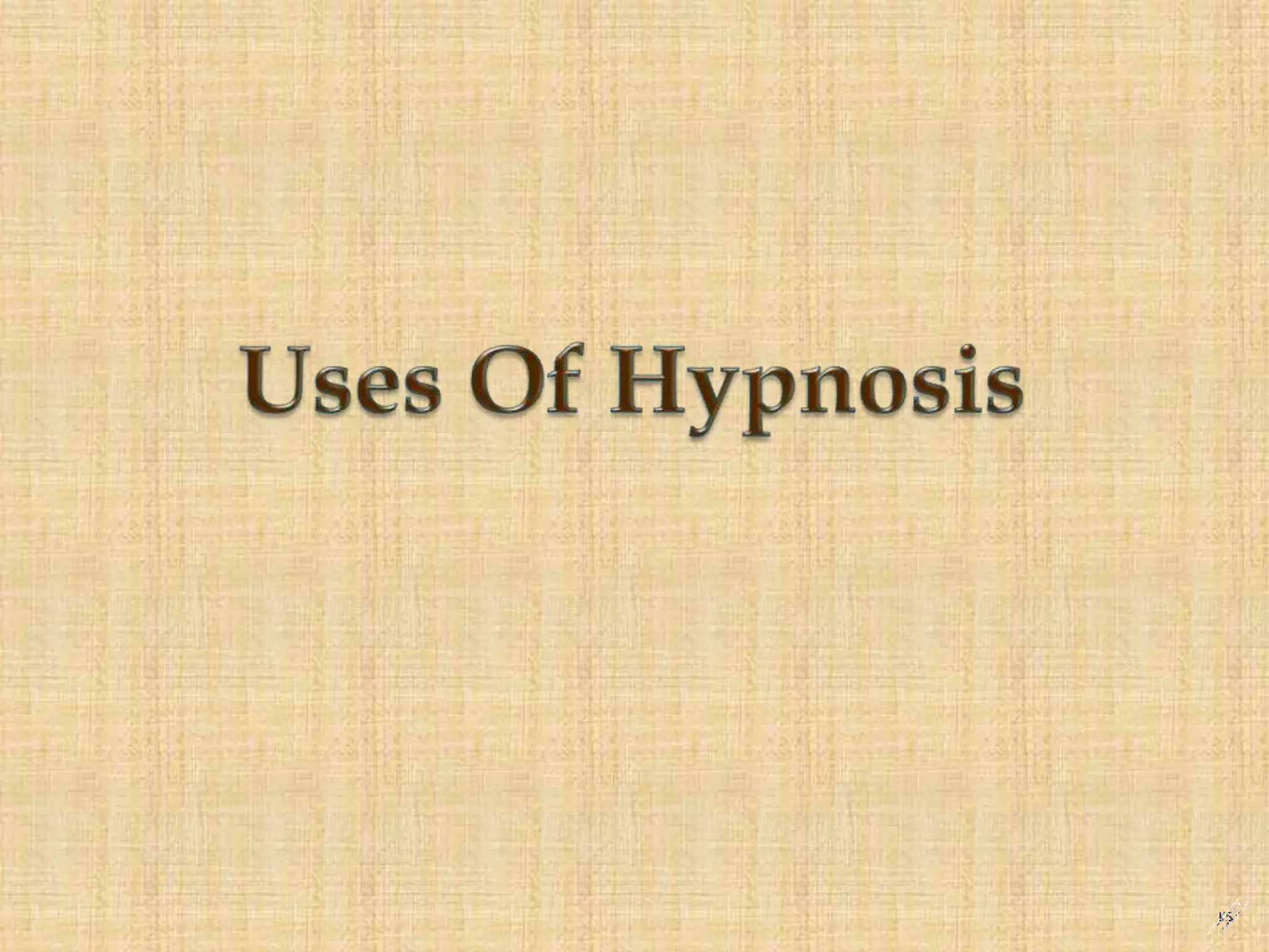 Uses of hypnosis | PPTX