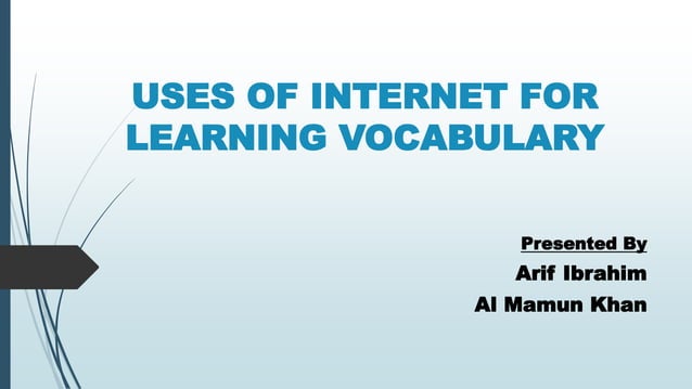 Uses of internet for learning vocabulary | PPT