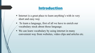 Uses of internet for learning vocabulary | PPTX
