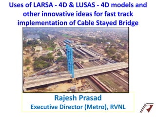 Uses of Larsa 4 d and Lusas 4 D models for Implementation of Cable ...
