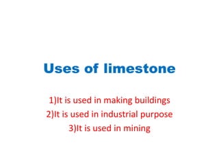 Uses of limestone.pptxdeejfjffjfjfjdjddsj | PPT