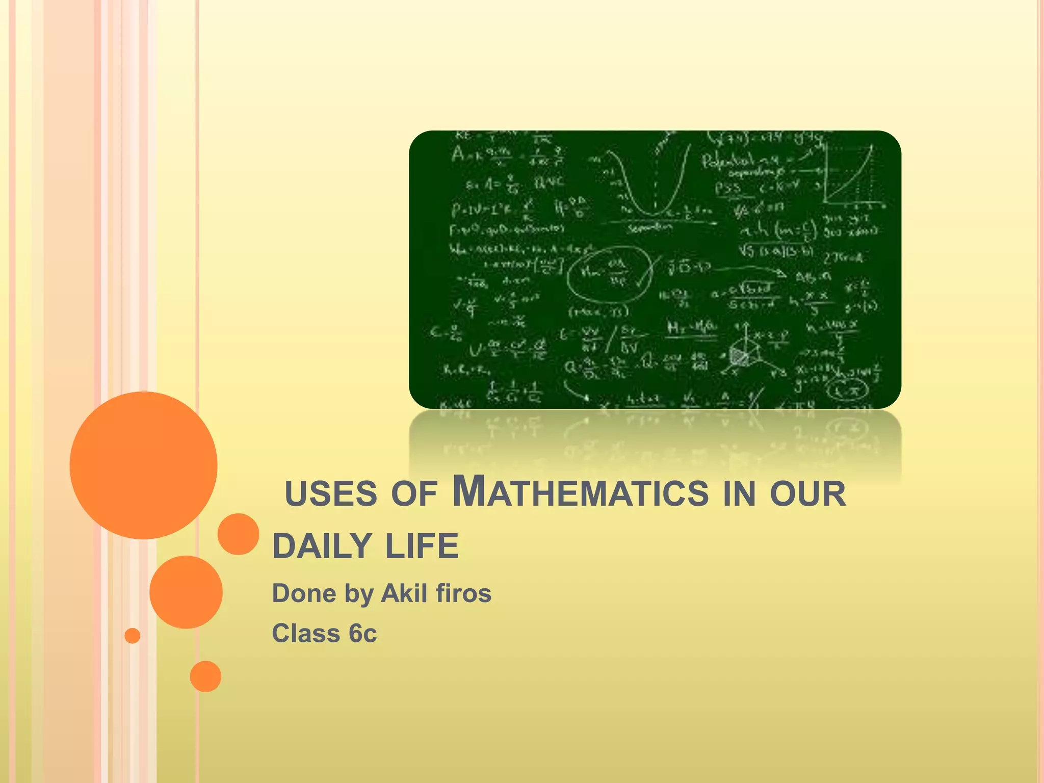 Uses of mathematics in our daily life | PPTX