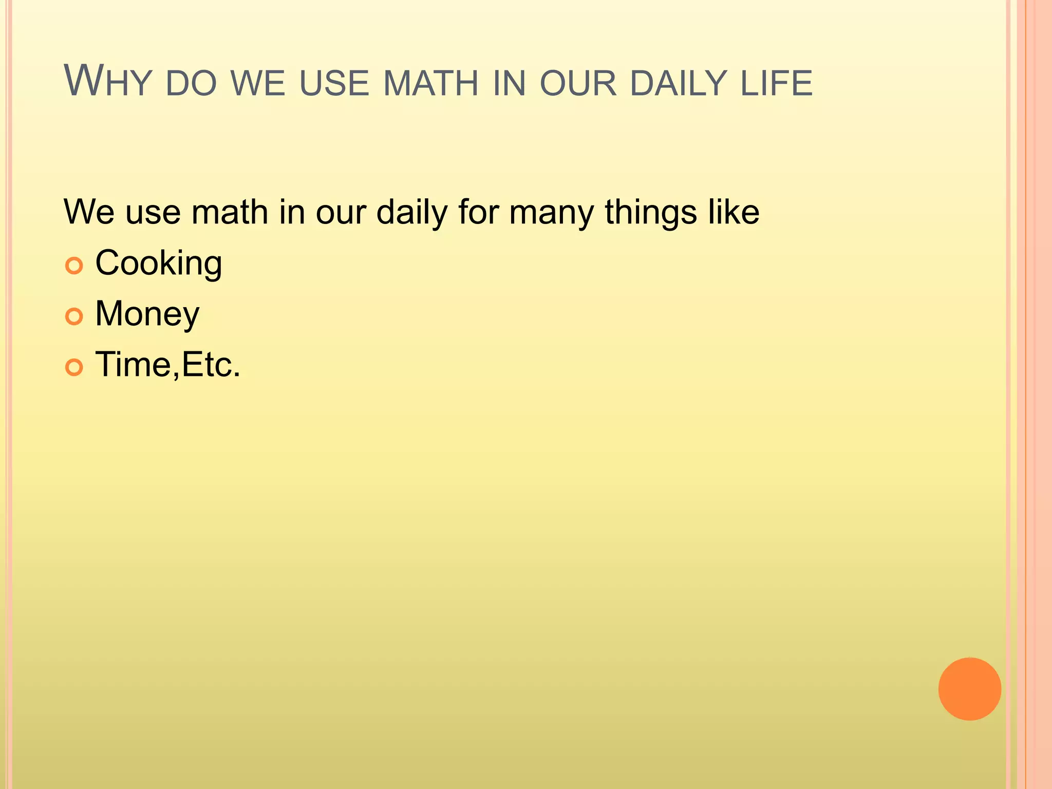 Uses of mathematics in our daily life | PPTX