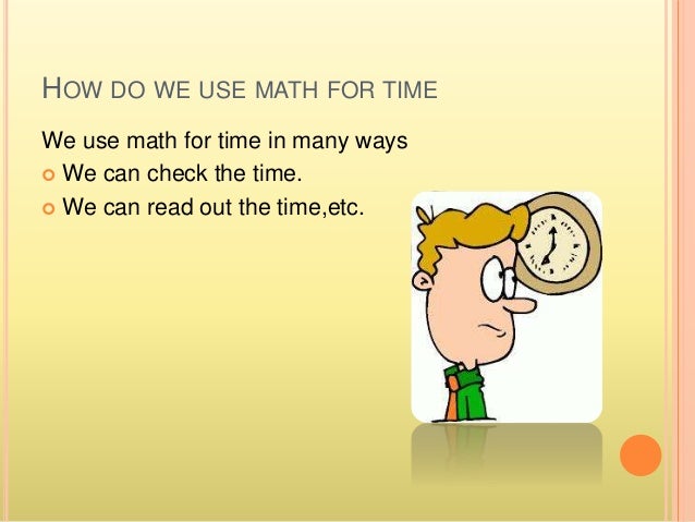 Uses Of Mathematics In Our Daily Life Uses Of Mathematics In Our Daily Life