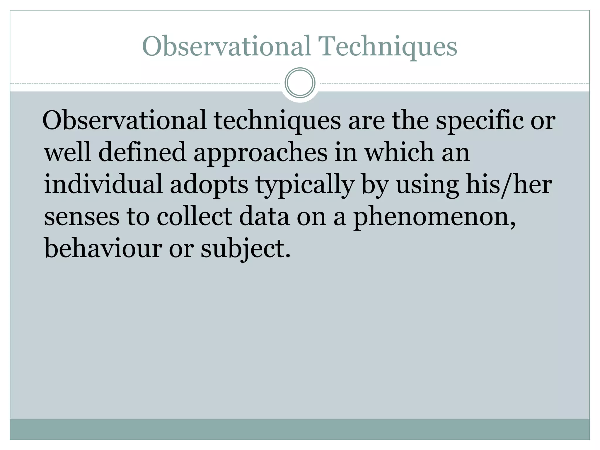 Uses of observational techniques. | PPT