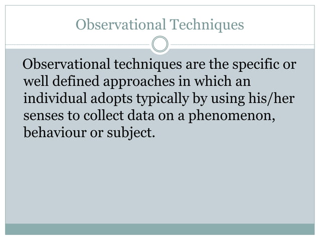 Uses of observational techniques. | PPTX