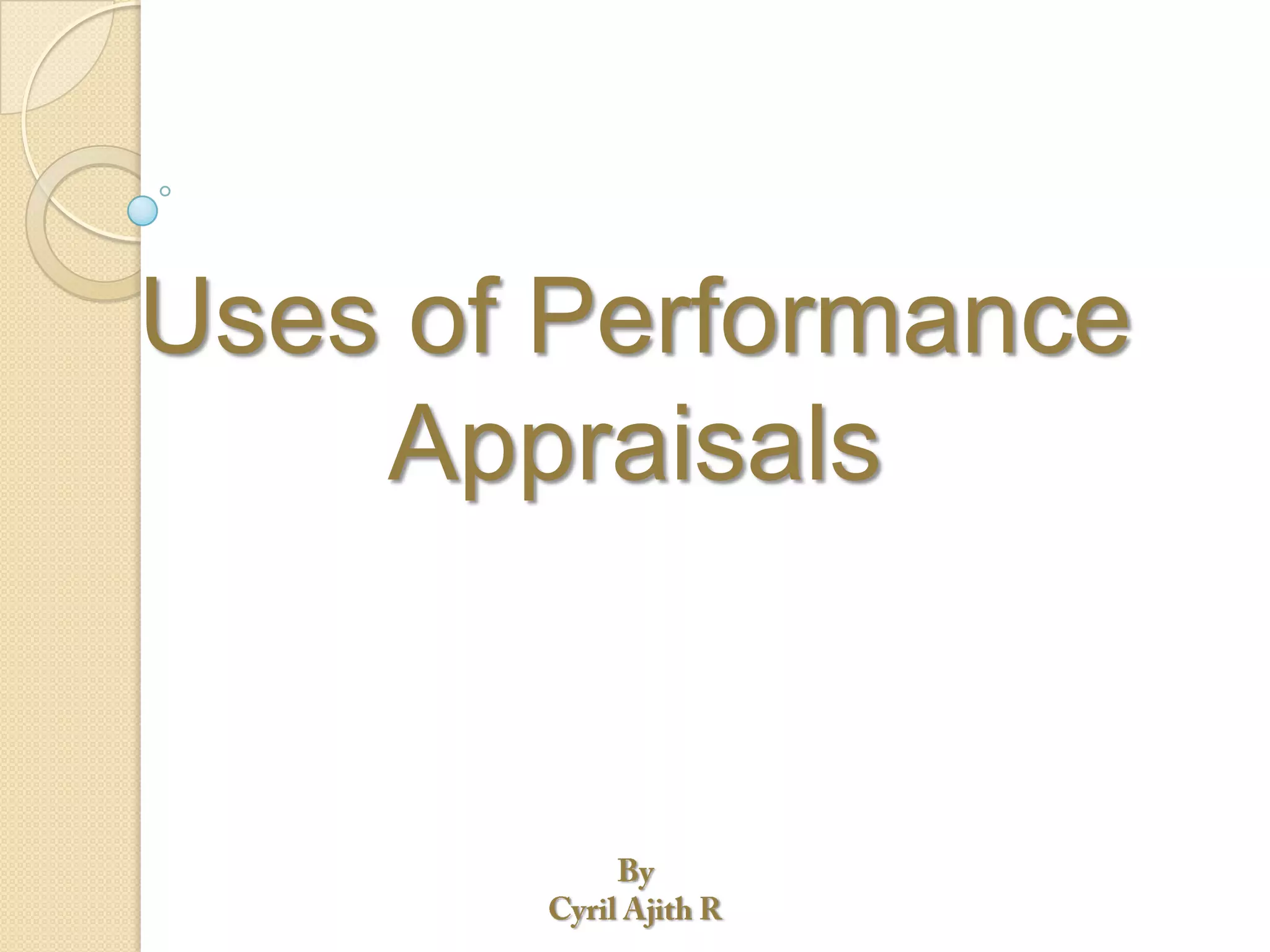 Uses of performance appraisals | PPTX