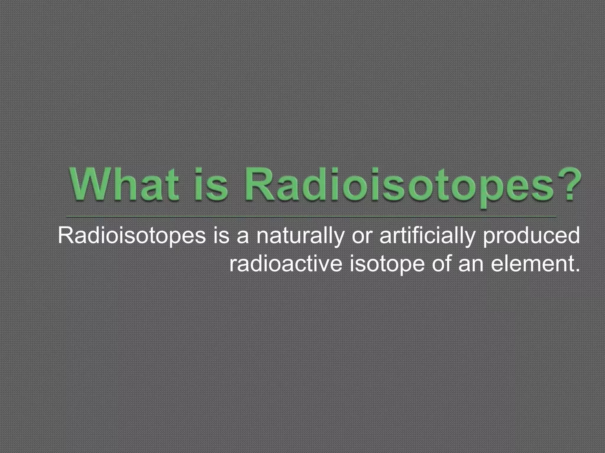 Uses of radioisotopes | PPT