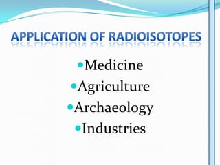 Uses of radioisotopes | PDF