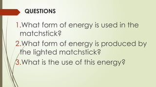 USES OF THE DIFFERENT FORMS OF ENERGY G6 | PPTX